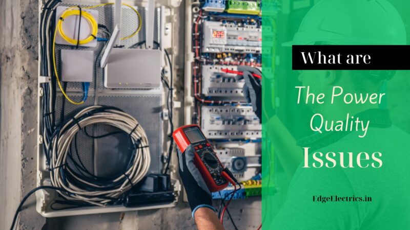 What Are The Power Quality Issues? - Edge Electrics